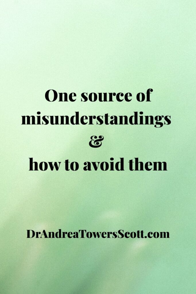 One source of misunderstandings & how to avoid them - DrAndreaTowersScott