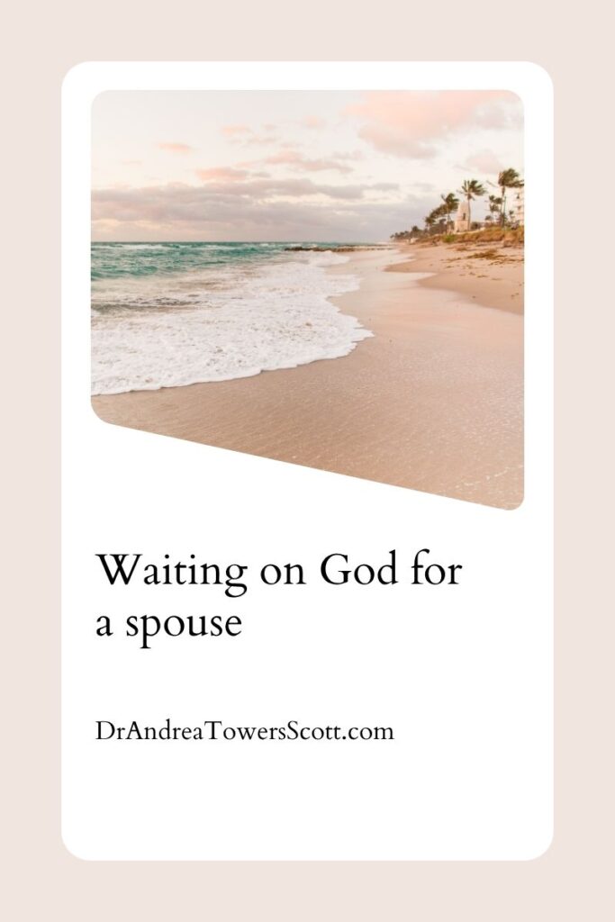 Waiting on God for a spouse - DrAndreaTowersScott