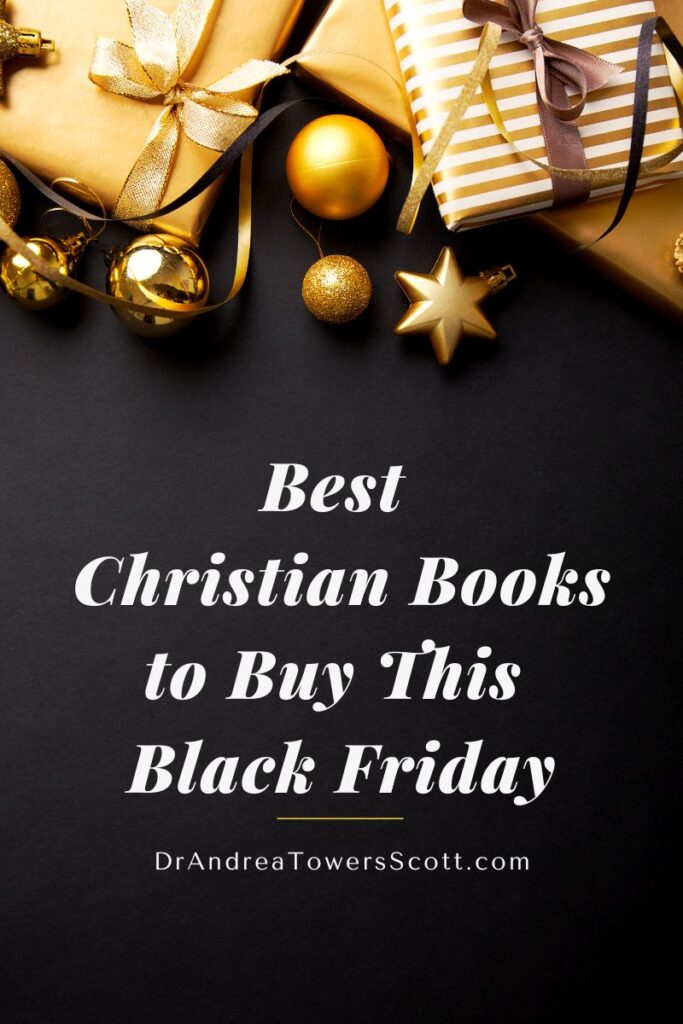 Best Christian Books to Buy This Black Friday - DrAndreaTowersScott